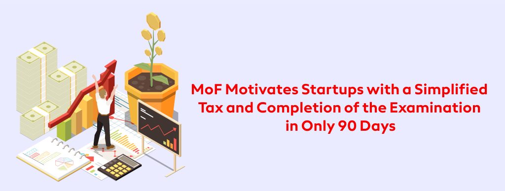 MoF Motivates Startups with a Simplified Tax and Completion of the ...