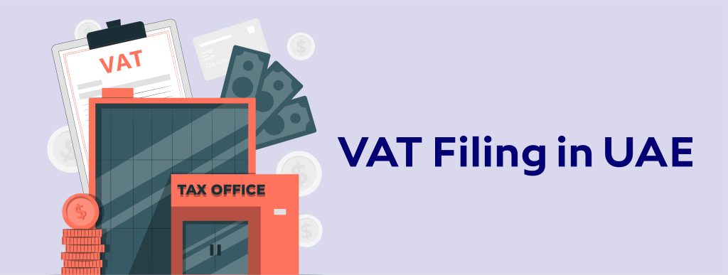 Vat Filing in UAE 2024, its process and importance